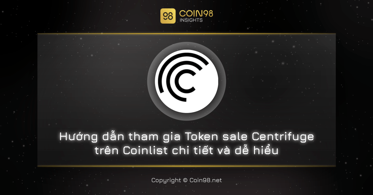 Hướng dẫn mua Token sale Centrifuge (CFG) trên Coinlist