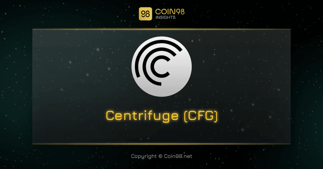 Centrifuge là gì? Toàn tập về tiền điện tử CFG Token